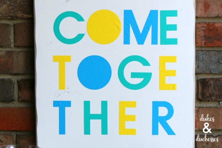 DIY Come Together Porch Sign